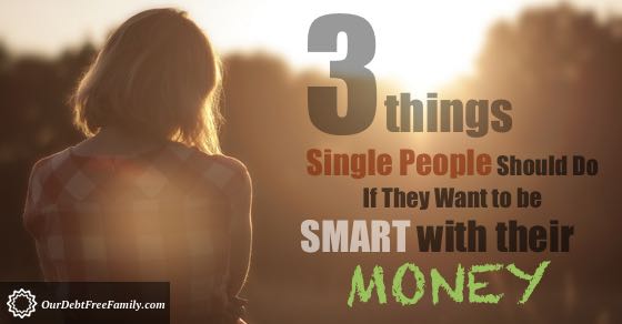 Three Things Single People Should Do to Be Money Smart