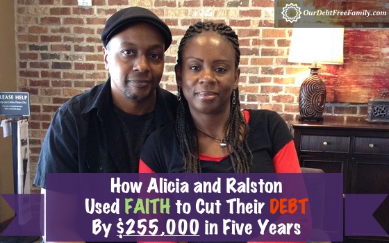 How Alicia and Ralston Used Faith to Cut Their Debt By $255,000 in Five ...