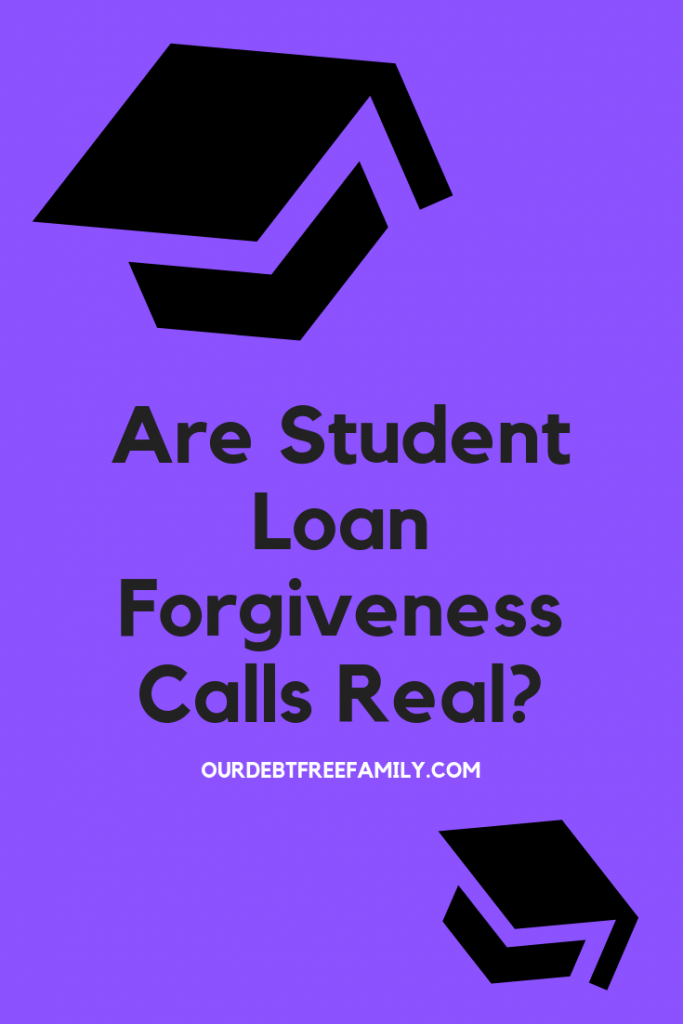 I’ve Gotten a Call About Student Loan Forgiveness – Is It Real?