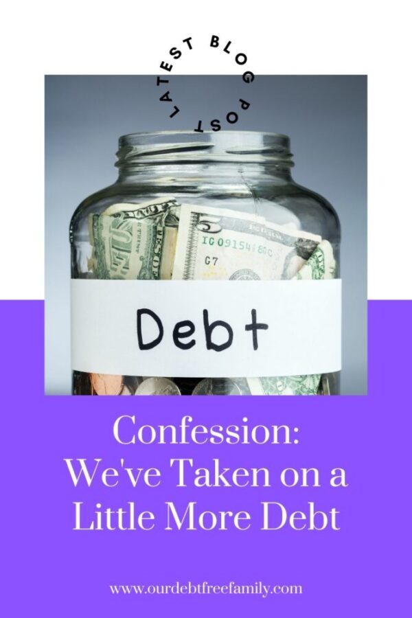 Confession: We’ve Taken On A Little More Debt