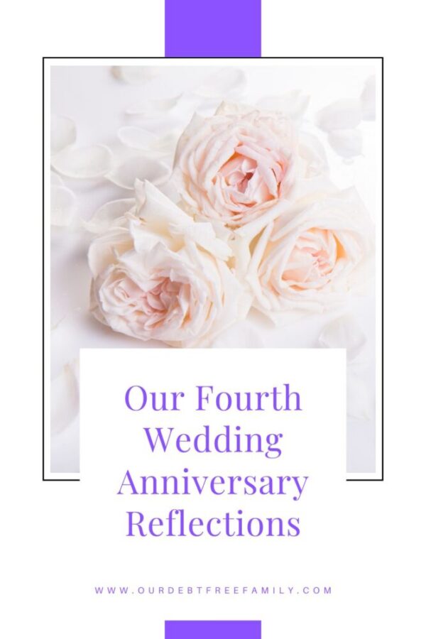 Our 4th Wedding Anniversary Reflections