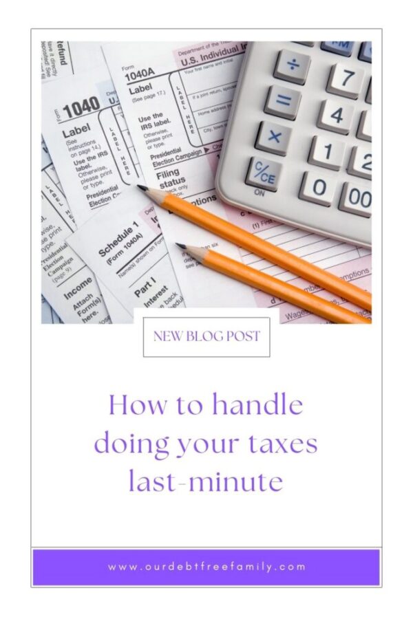 How To Handle Doing Your Taxes Last Minute